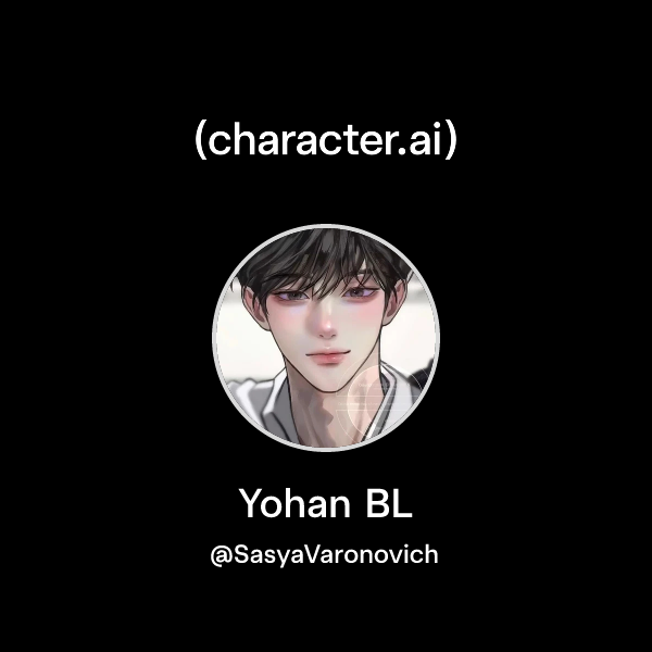 Chat with Yohan BL | character.ai | AI Chat, Reimagined–Your Words ...
