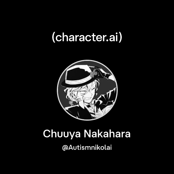 Chat with Chuuya Nakahara | character.ai | Personalized AI for every moment of your day