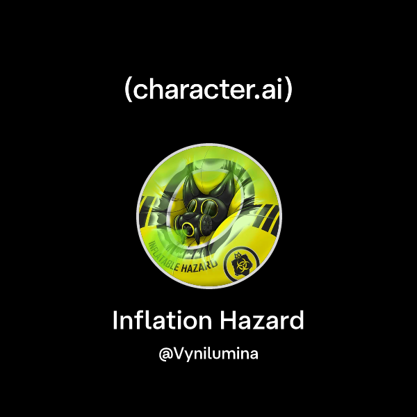 Chat with Inflation Hazard | character.ai | AI Chat, Reimagined–Your ...