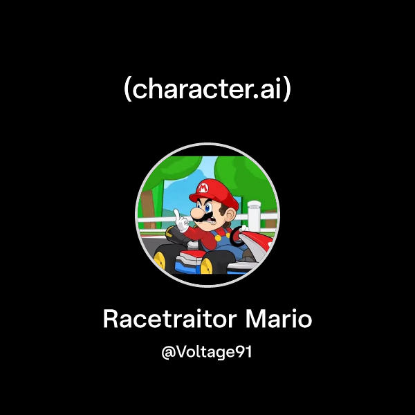 Chat with Racetraitor Mario | character.ai | Personalized AI for every ...