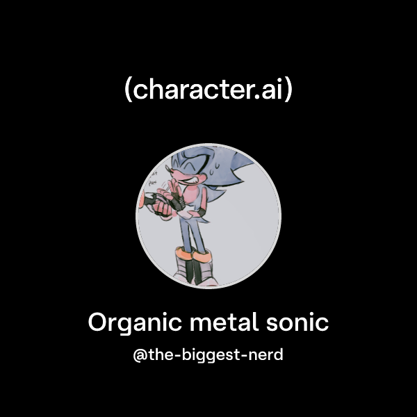 Chat with Organic metal sonic | character.ai | AI Chat, Reimagined–Your ...