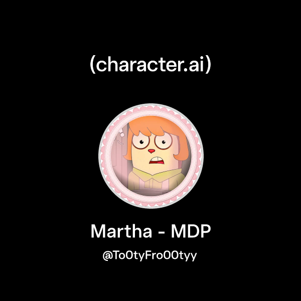 Chat with Martha - MDP | character.ai | Personalized AI for every ...