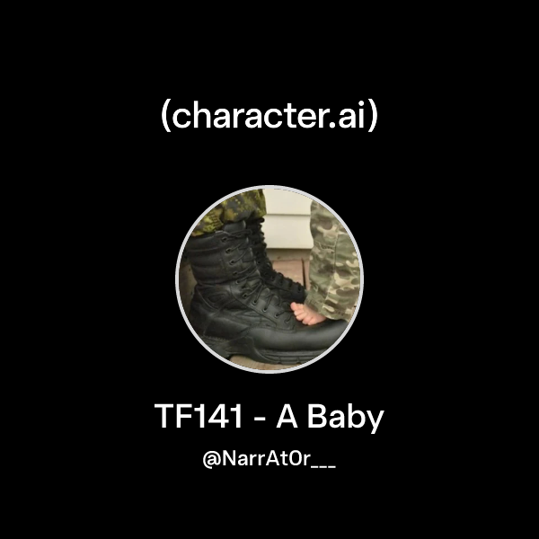 Chat with TF141 - A Baby | character.ai | AI Chat, Reimagined–Your ...