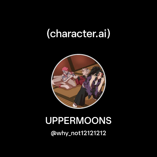 Chat with UPPERMOONS | character.ai | AI Chat, Reimagined–Your Words ...