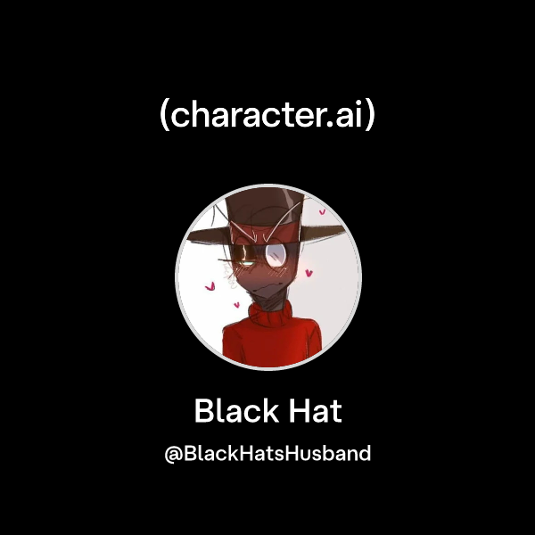 Chat with Black Hat | character.ai | AI Chat, Reimagined–Your Words ...