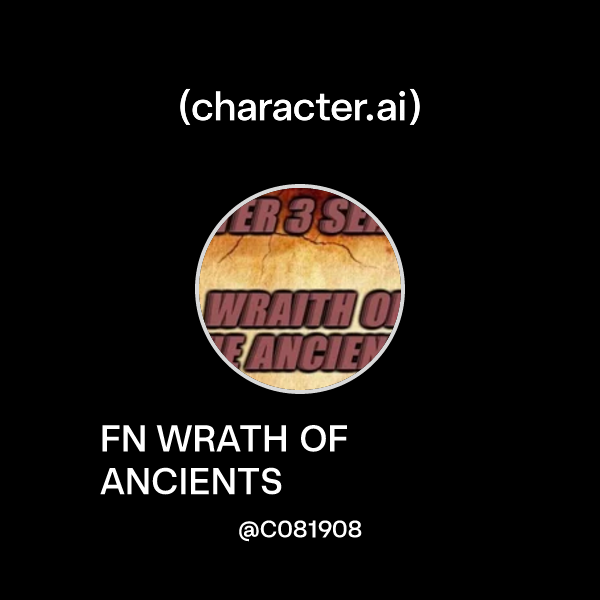 Chat with FN WRATH OF ANCIENTS | character.ai | Personalized AI for ...