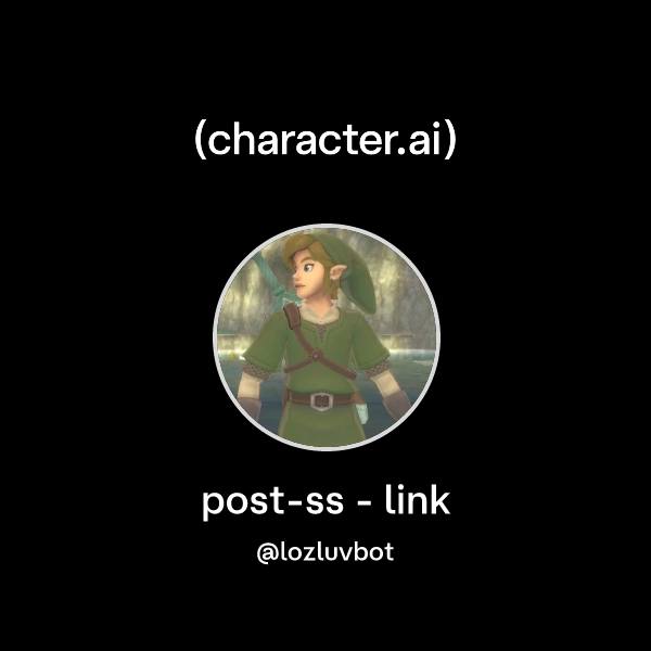 Chat with post-ss - link | character.ai | Personalized AI for every ...