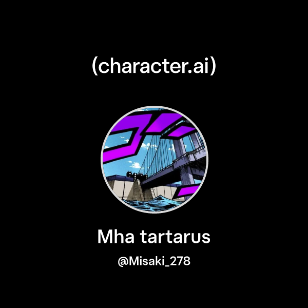 Chat with Mha tartarus | character.ai | AI Chat, Reimagined–Your Words ...