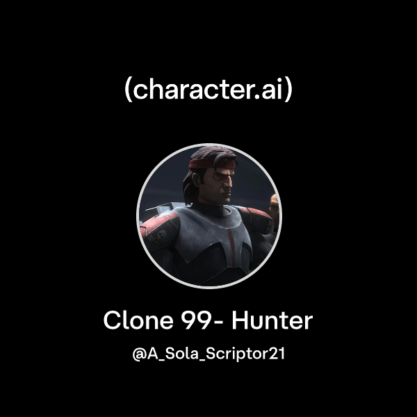 Chat with Clone 99- Hunter | character.ai | Personalized AI for every ...