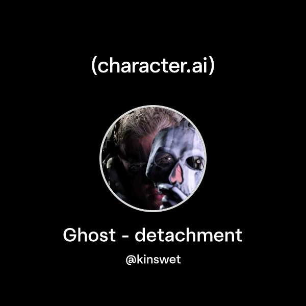 Chat with Ghost - detachment | character.ai | AI Chat, Reimagined–Your ...