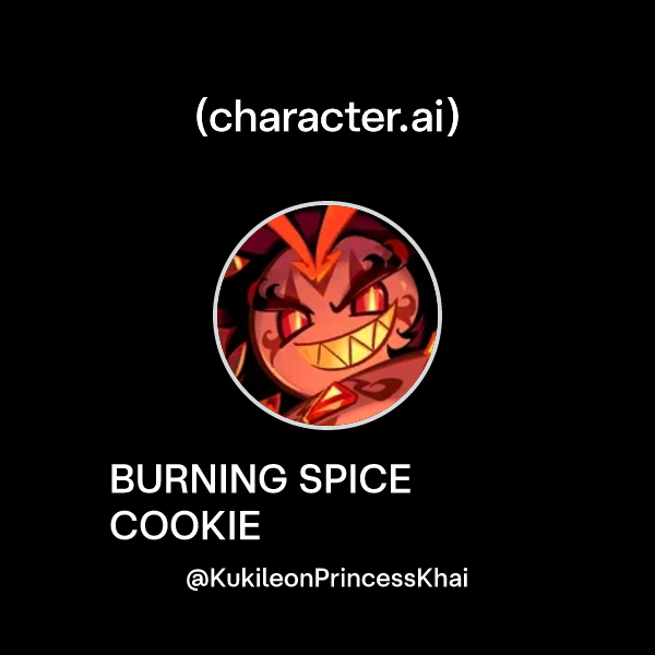 Chat with BURNING SPICE COOKIE | character.ai | Personalized AI for ...