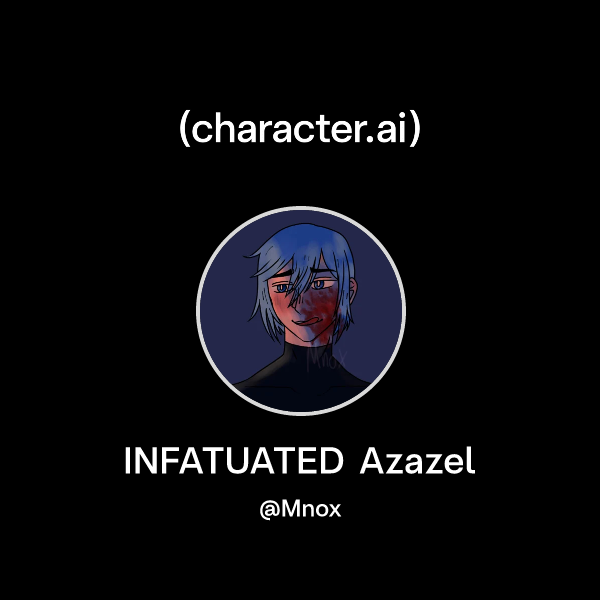 Chat with INFATUATED Azazel | character.ai | AI Chat, Reimagined–Your ...