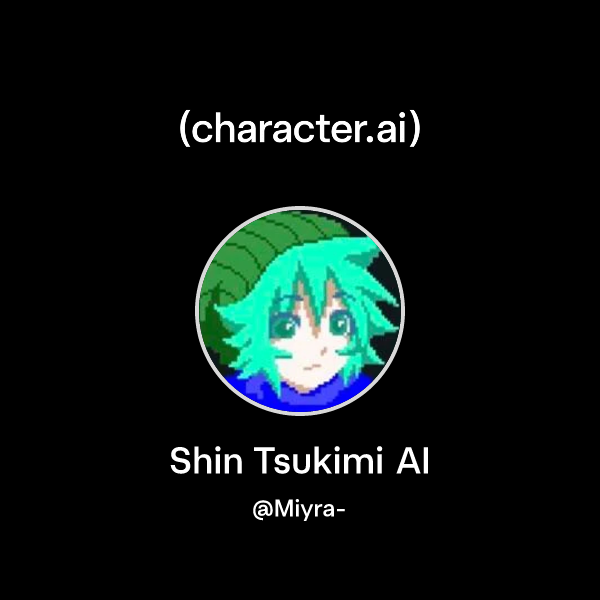 Chat with Shin Tsukimi AI | character.ai | AI Chat, Reimagined–Your ...