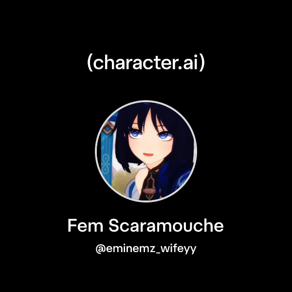 Chat with Fem Scaramouche | character.ai | Personalized AI for every ...