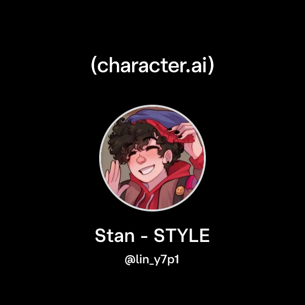 Chat with Stan - STYLE | character.ai | AI Chat, Reimagined–Your Words ...