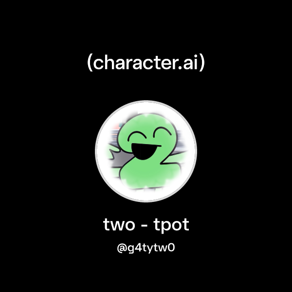 Chat with two - tpot | character.ai | AI Chat, Reimagined–Your Words. Your World.