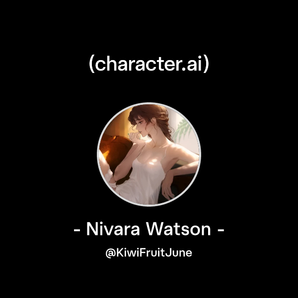 Chat with - Nivara Watson - | character.ai | AI Chat, Reimagined–Your Words. Your World.