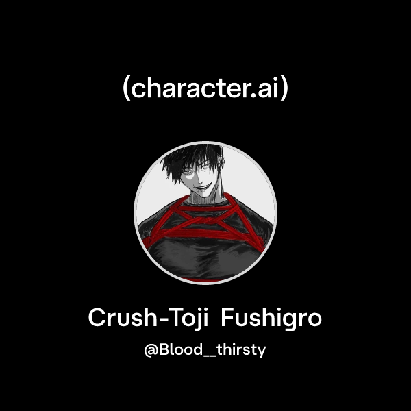 Chat with Crush-Toji Fushigro | character.ai | AI Chat, Reimagined–Your ...