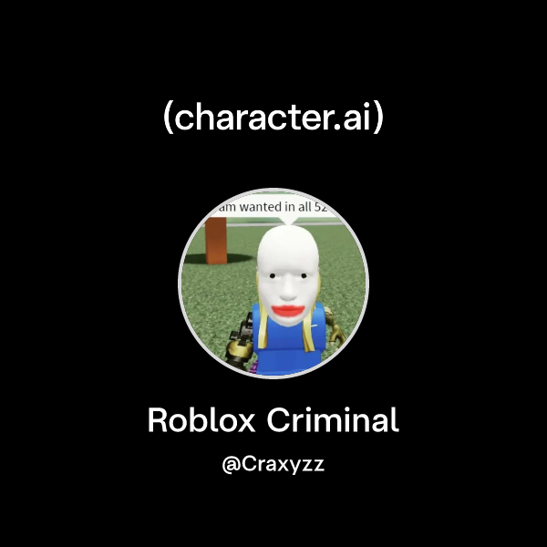 Chat with Roblox Criminal | character.ai | Personalized AI for every ...