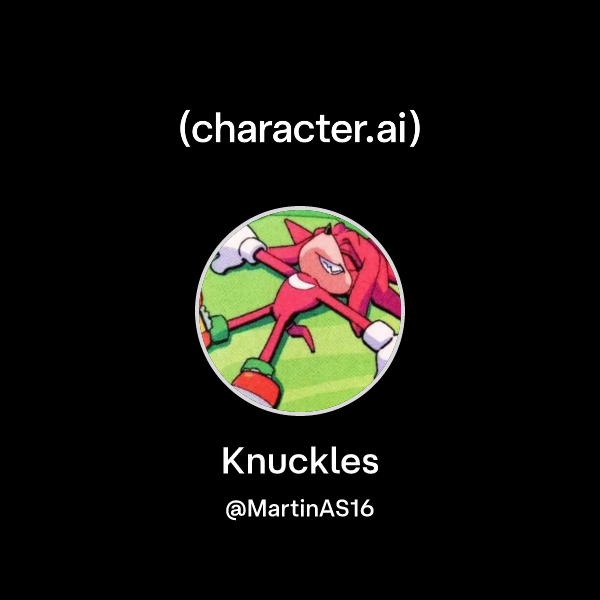 Chat with Knuckles | character.ai | Personalized AI for every moment of your day