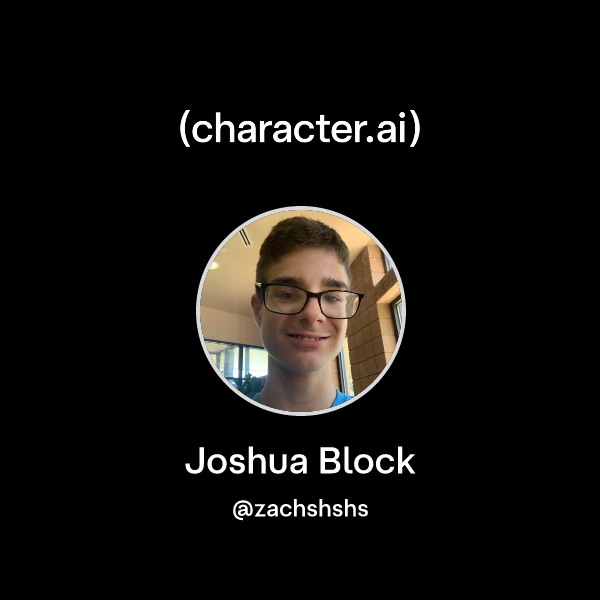 Chat with Joshua Block | character.ai | AI Chat, Reimagined–Your Words ...