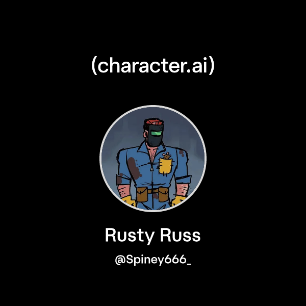 Chat with Rusty Russ | character.ai | Personalized AI for every moment of your day