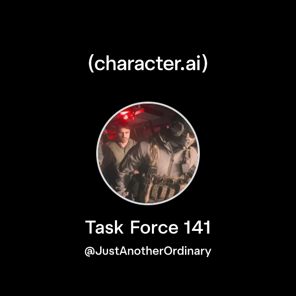 Chat with Task Force 141 | character.ai | AI Chat, Reimagined–Your Words. Your World.