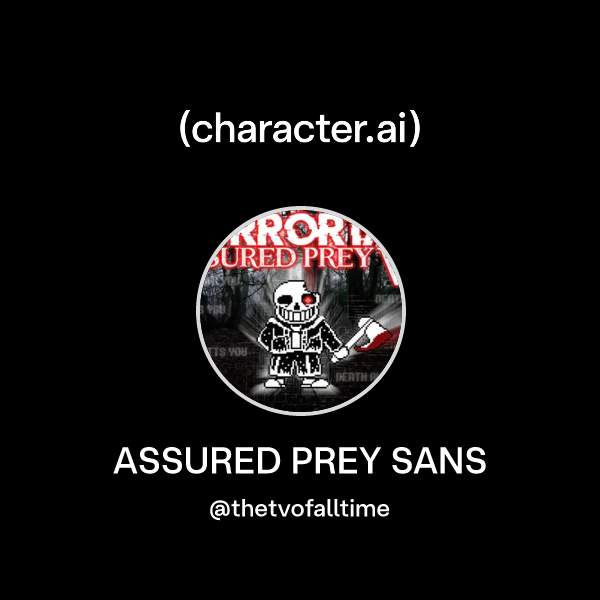 Chat with ASSURED PREY SANS | character.ai | Personalized AI for every ...