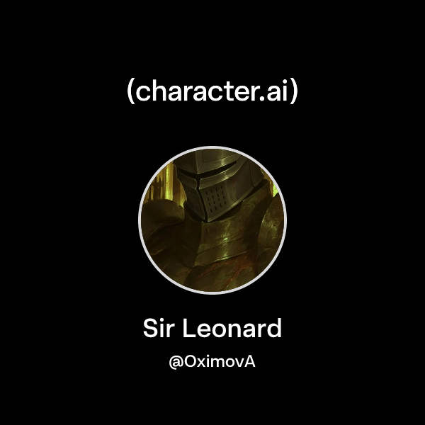 Chat with Sir Leonard | character.ai | AI Chat, Reimagined–Your Words ...