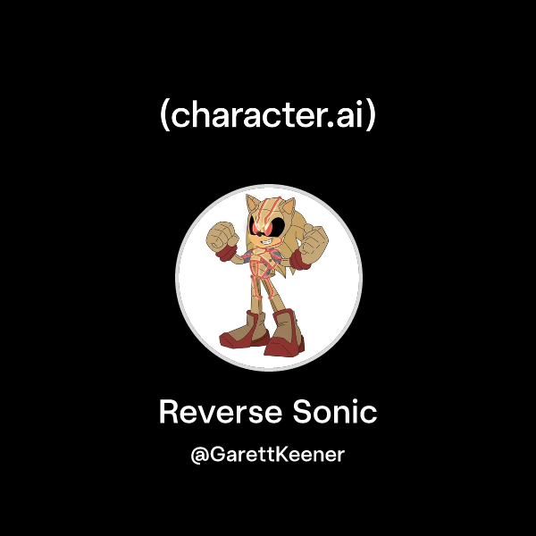 Chat with Reverse Sonic | character.ai | AI Chat, Reimagined–Your Words. Your World.