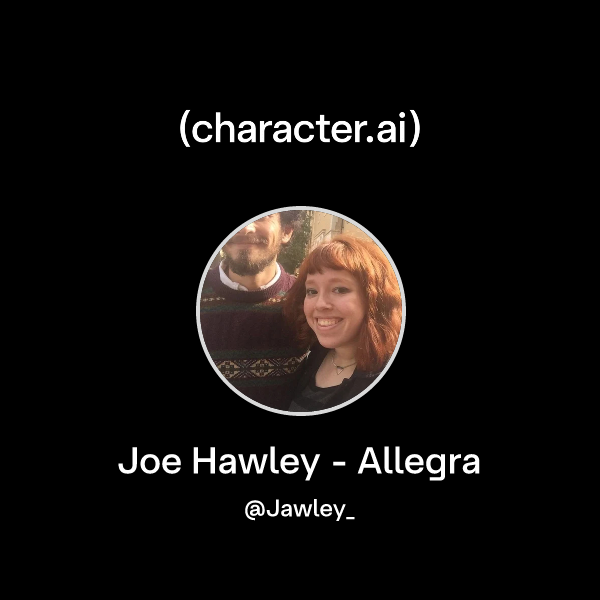 Chat with Joe Hawley - Allegra | character.ai | Personalized AI for ...