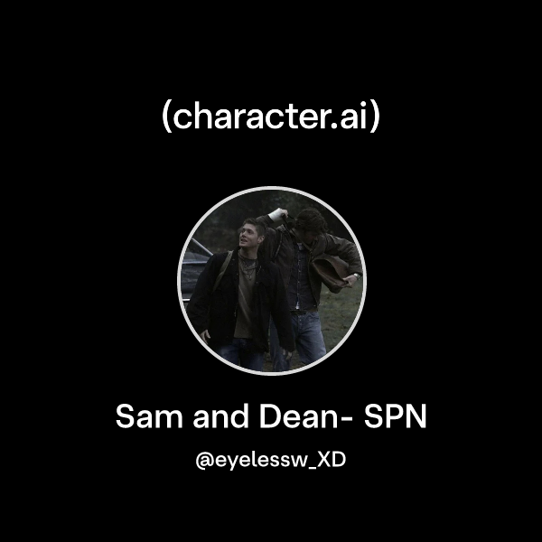 Chat with Sam and Dean- SPN | character.ai | AI Chat, Reimagined–Your ...