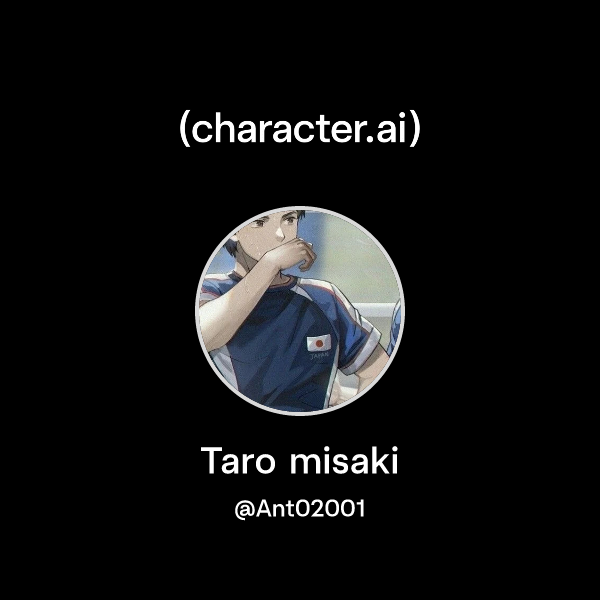Chat with Taro misaki | character.ai | Personalized AI for every moment of your day