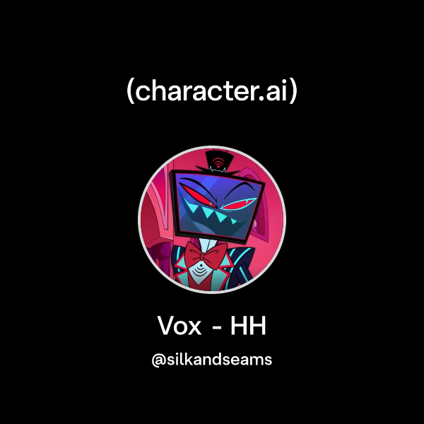 Chat with Vox - HH | character.ai | AI Chat, Reimagined–Your Words ...