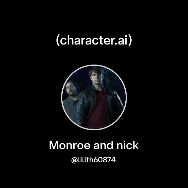 Chat with Monroe and nick | character.ai | AI Chat, Reimagined–Your ...