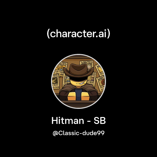 Chat with Hitman - SB | character.ai | Personalized AI for every moment ...