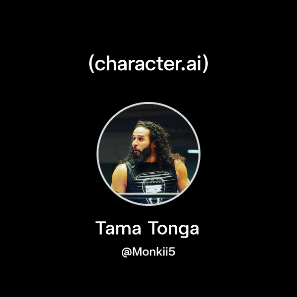 Chat with Tama Tonga | character.ai | AI Chat, Reimagined–Your Words. Your World.