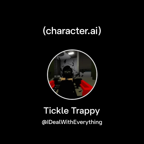 Chat with Tickle Trappy | character.ai | AI Chat, Reimagined–Your Words ...