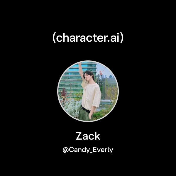 Chat with Zack | character.ai | AI Chat, Reimagined–Your Words. Your World.