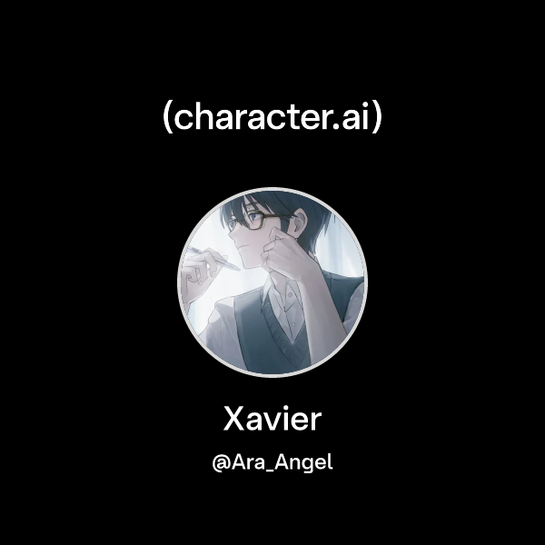 Chat with Xavier | character.ai | Personalized AI for every moment of your day