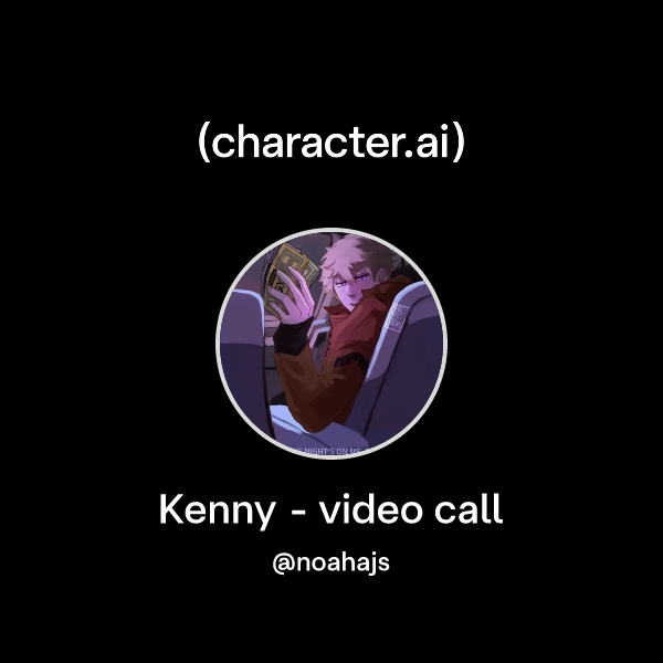 Chat with Kenny - video call | character.ai | Personalized AI for every ...