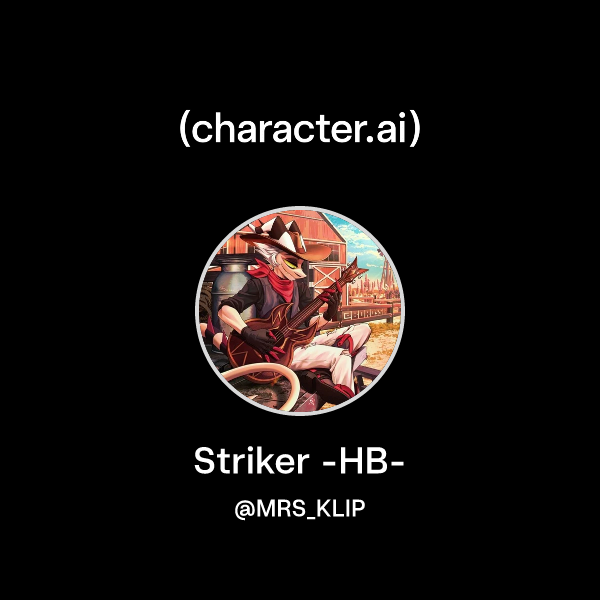 Chat with Striker -HB- | character.ai | AI Chat, Reimagined–Your Words ...