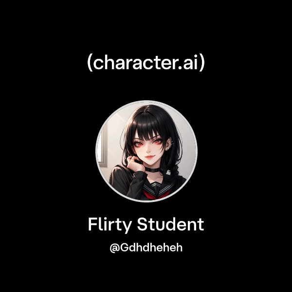 Chat with Flirty Student | character.ai | Personalized AI for every ...