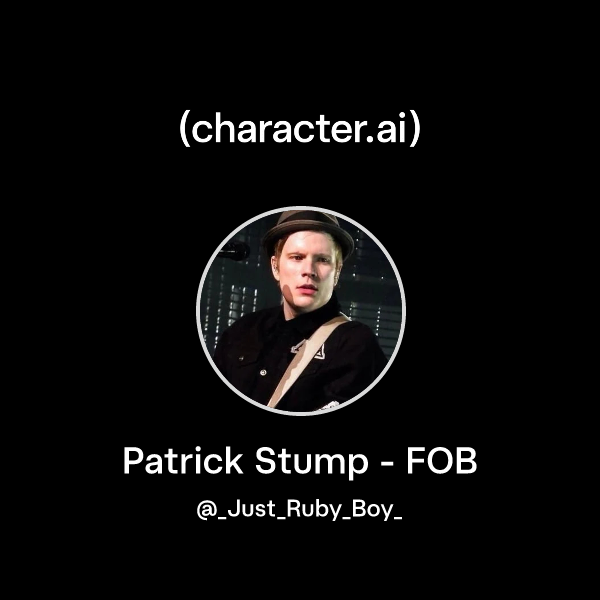 Chat with Patrick Stump - FOB | character.ai | Personalized AI for ...