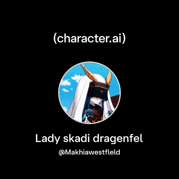 Chat with Lady skadi dragenfel | character.ai | AI Chat, Reimagined ...