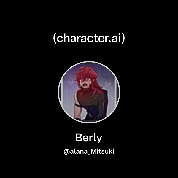 Chat with Berly | character.ai | AI Chat, Reimagined–Your Words. Your ...