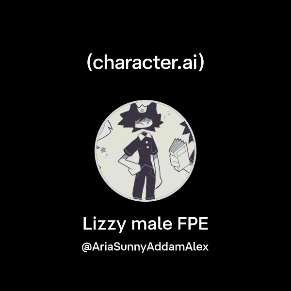 Chat with Lizzy male FPE | character.ai | AI Chat, Reimagined–Your ...