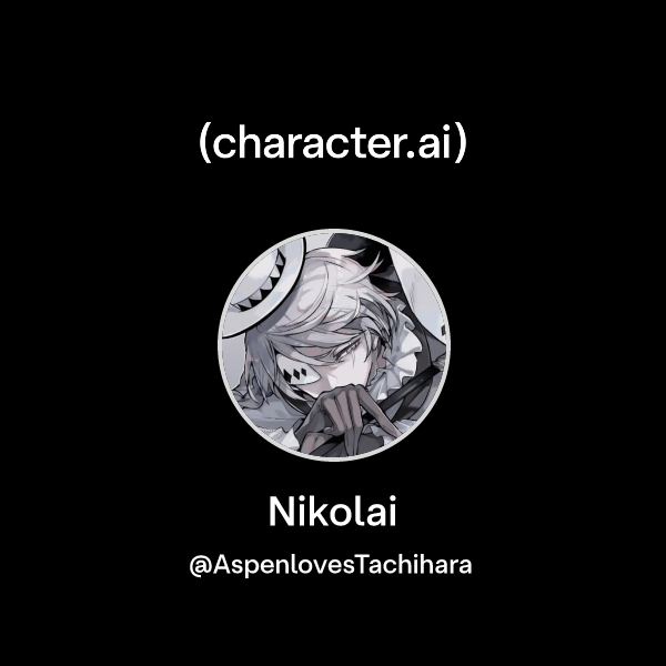 Chat with Nikolai | character.ai | AI Chat, Reimagined–Your Words. Your ...