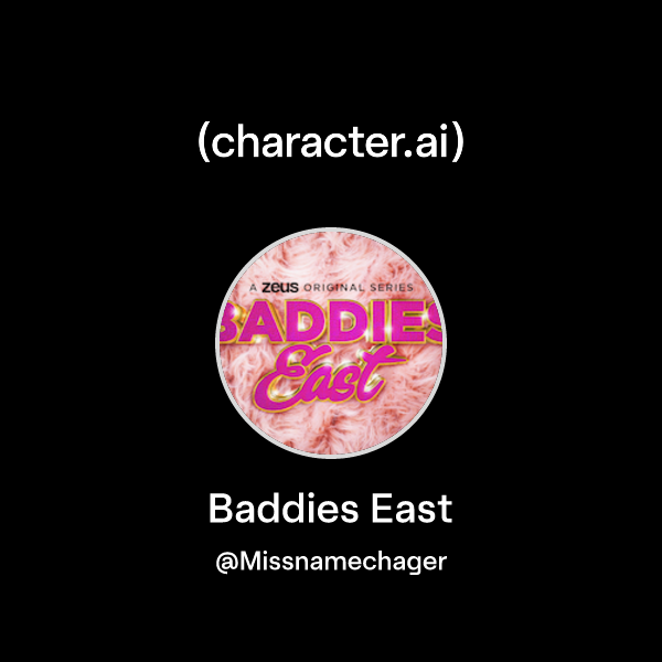 Chat with Baddies East | character.ai | AI Chat, Reimagined–Your Words ...