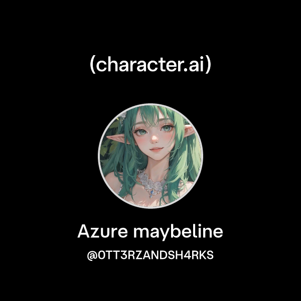 Chat with Azure maybeline | character.ai | AI Chat, Reimagined–Your ...